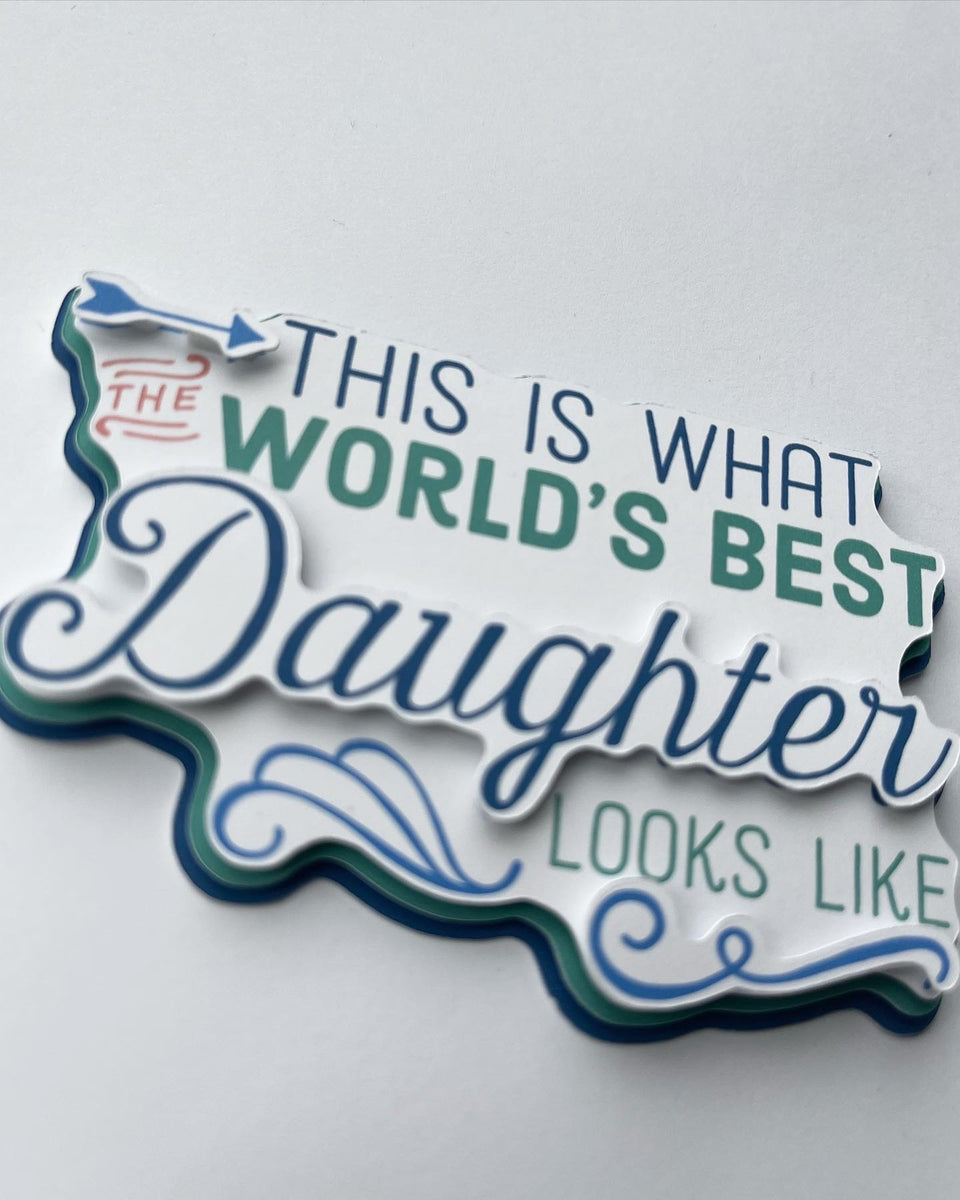 World's Best Daughter Die Cut – simplystateddesign